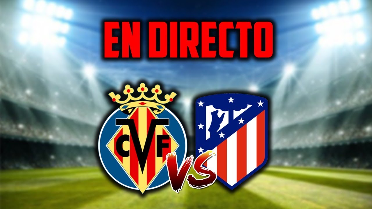 EN DIRECTO : VIL vs ATM · EN VIVO REACCIONANDO AL PARTIDO DE LALlGA ...