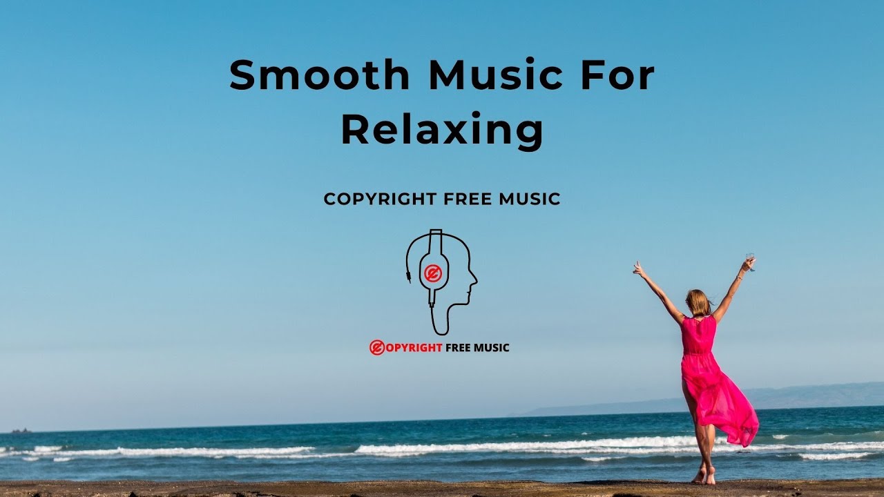 Smooth Music For Relaxing | Free Background Music | Epic Dramatic Music ...