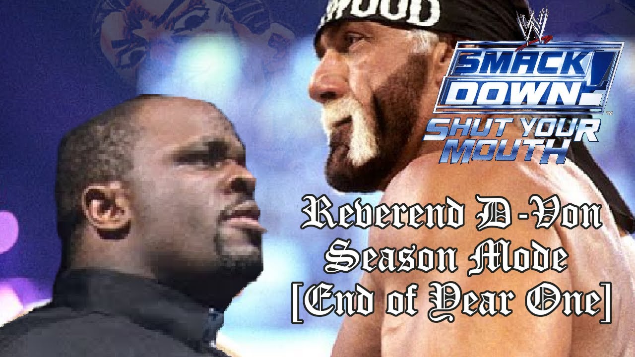 SmackDown! Shut Your Mouth - Reverend D-Von Season Mode (Part 5)[End of ...