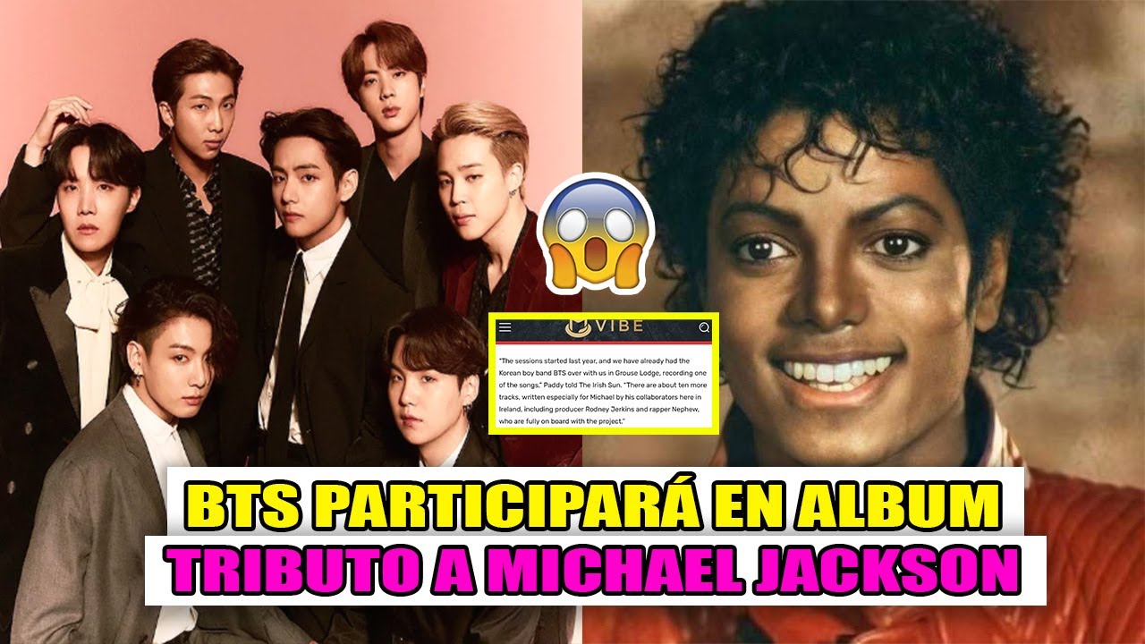 😮 BTS GRABA TEMA INÉDITO DE MICHAEL JACKSON PARA SU ÁLBUM TRIBUTO ...