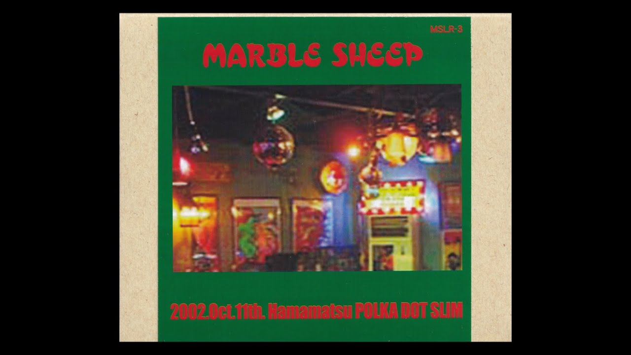 MARBLE SHEEP "2002 Oct 11th, Hamamatsu Polka Dot Slim" (2002) FULL ...
