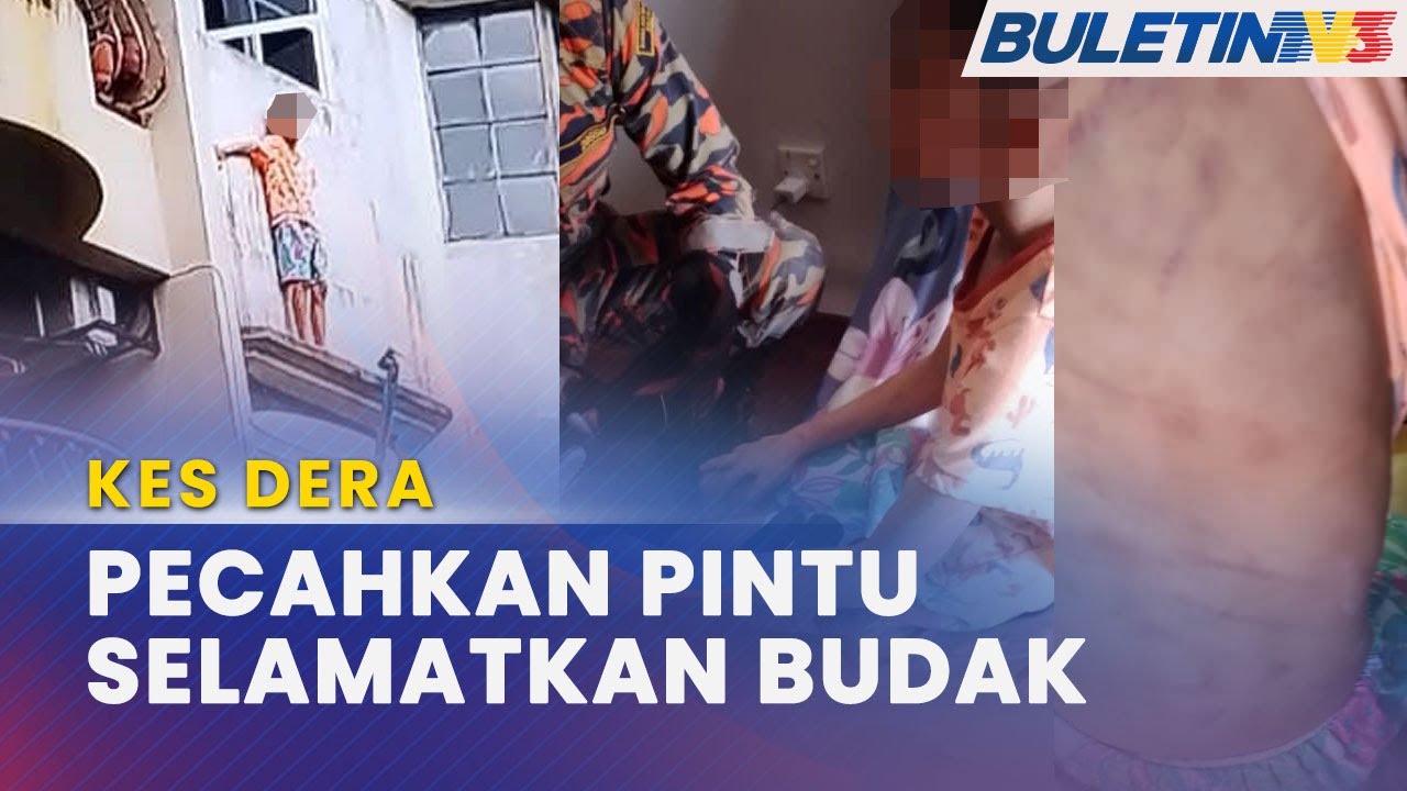 KES DERA | Bomba Selamatkan Kanak-Kanak 8 Tahun Disyaki Mangsa Dera ...