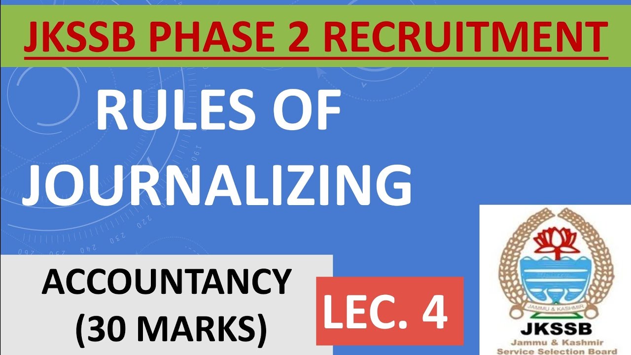 Lec. 4 || RULES Of Journalizing || JKSSB PHASE 2 RECRUITMENT ...