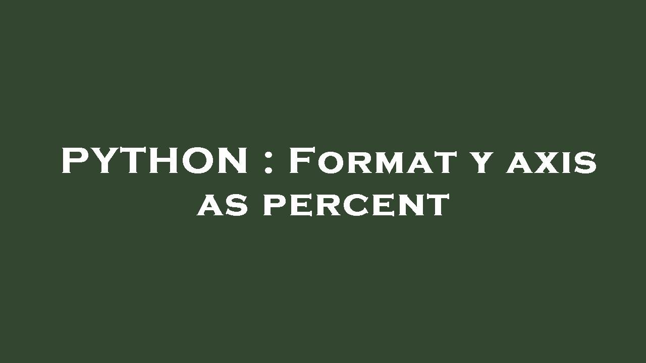 PYTHON : Format y axis as percent - YouTube