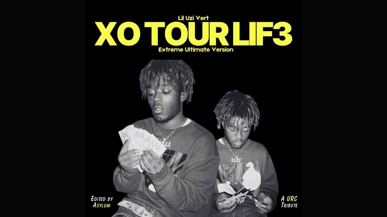 XO Tour Llif3 - Lil Uzi Vert (Extreme Ultimate Version) [Official Audio ...