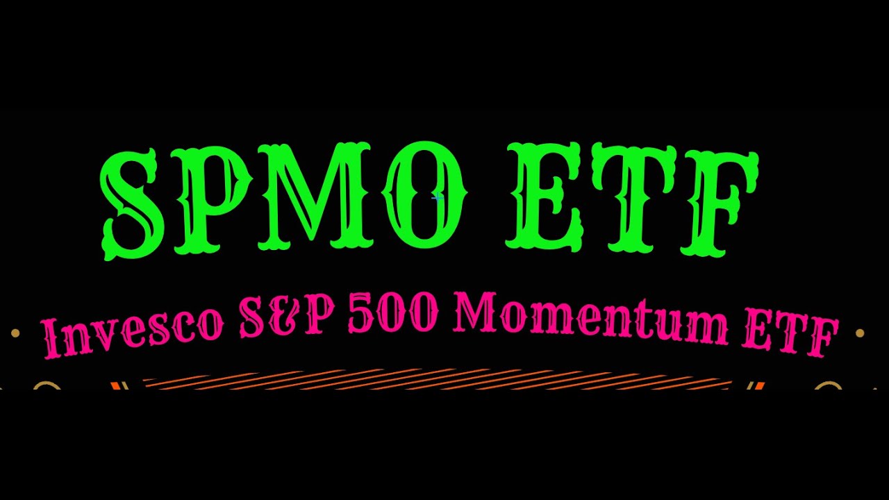 Invesco S&P 500 Momentum ETF - SPMO - YouTube