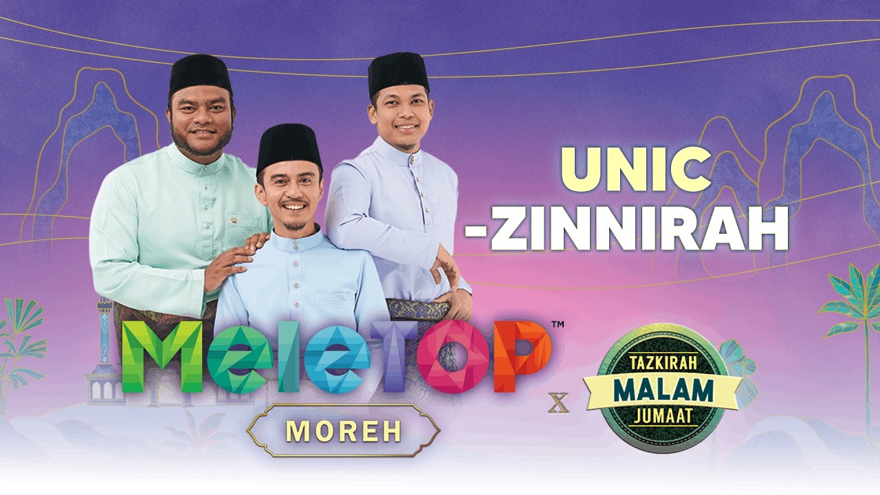 Zinnirah - UNIC (Live) | MeleTOP Moreh x Tazkirah Malam Jumaat | Namie ...