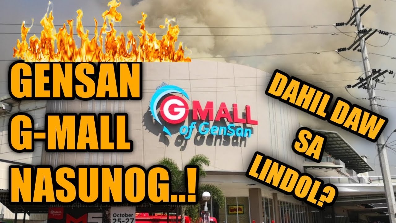 SUNOG SA GENSAN.! G-mall of gensan get on fire because of the ...