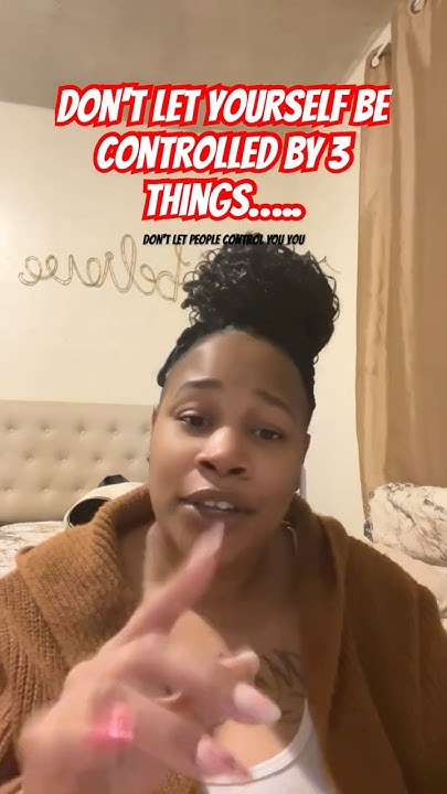 Don't let yourself be controlled by 3 things….. - YouTube