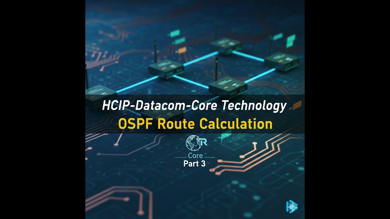HCIP-Datacom-Core Technology - OSPF Route Calculation - Part 3 - YouTube