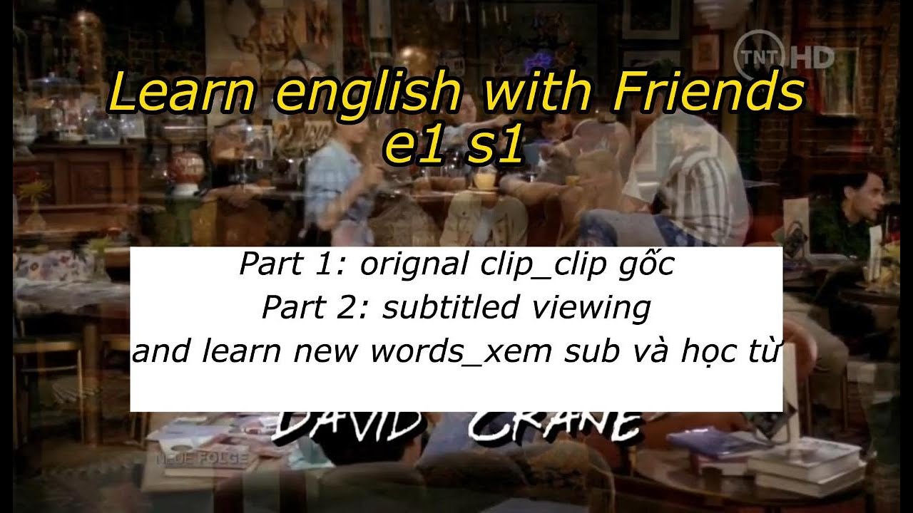 Learn English with Friends episode 1 season 1||part 1 Học tiếng Anh với ...