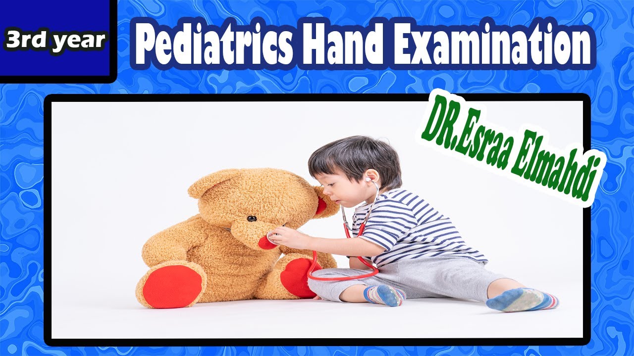 Pediatrics Hand Examination for 3rd year - YouTube