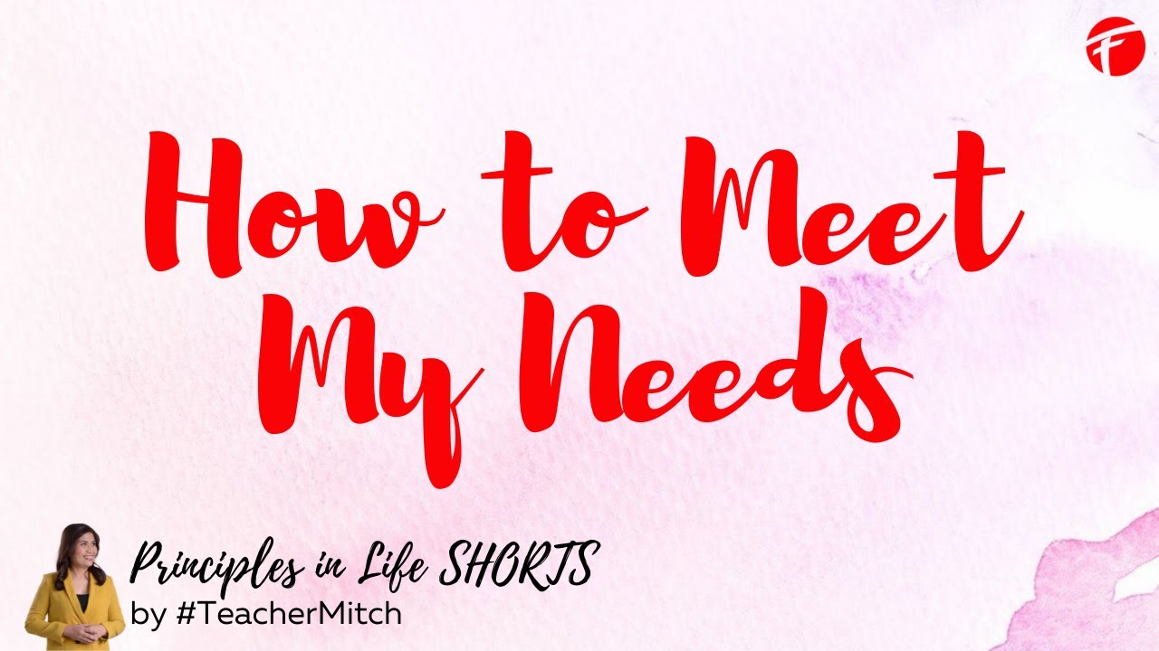 How to Meet My Needs | Principles In Life Shorts - YouTube