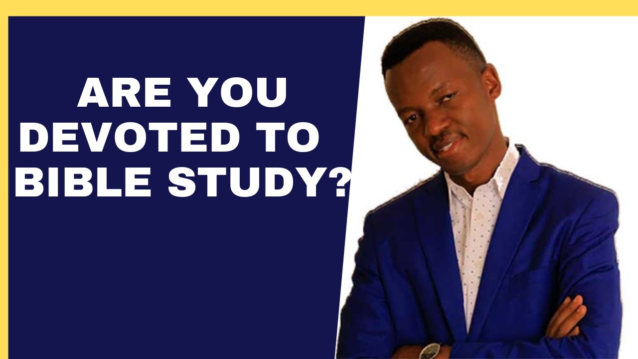 Are you devoted to Study the Word of God? - YouTube