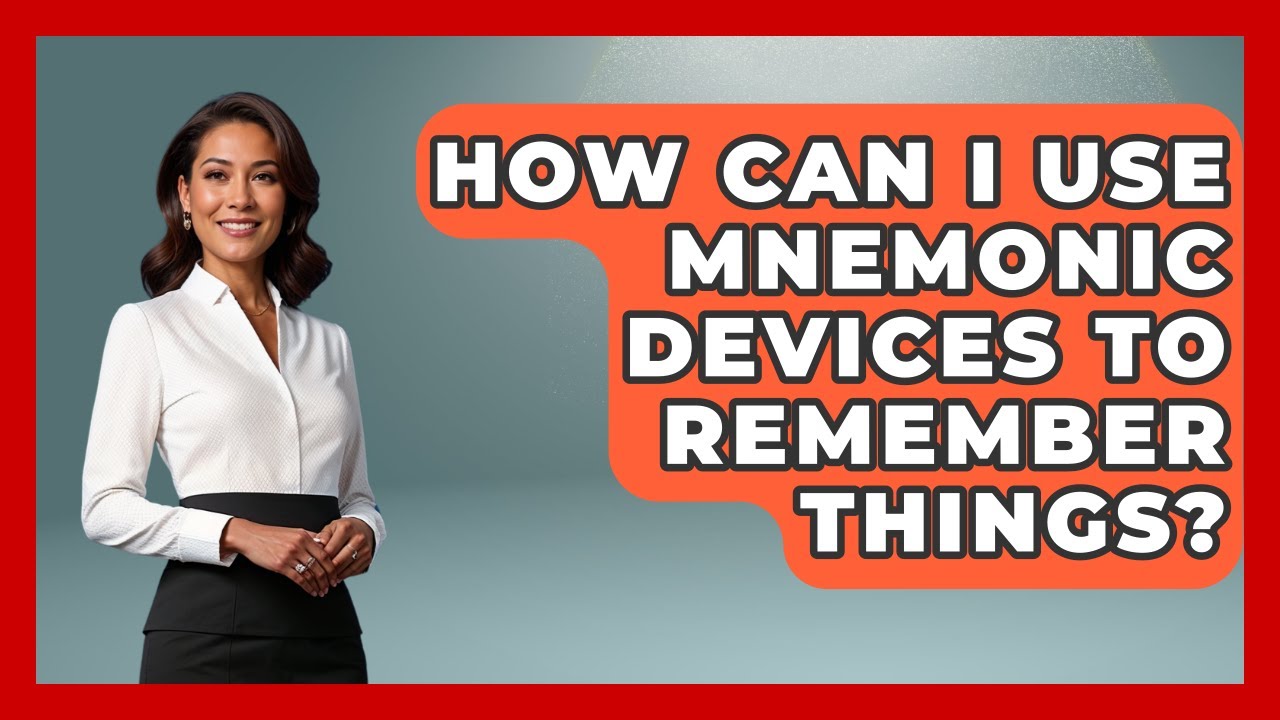 How Can I Use Mnemonic Devices To Remember Things? - Learn As An Adult ...