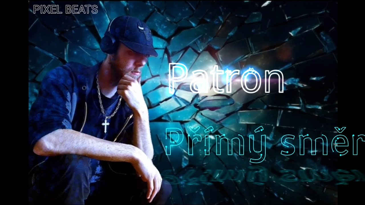 Patron - Přímý směr | Prod. PIXEL BEATZ [ Official Video ] - YouTube