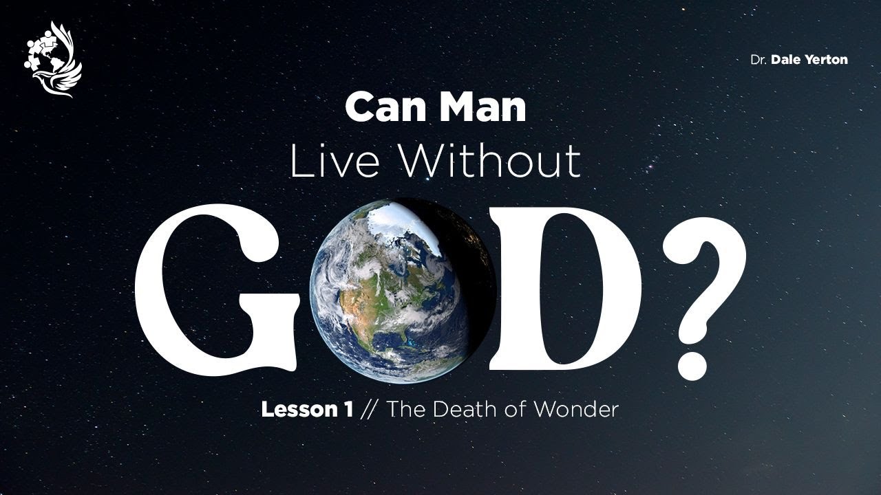 Can Man Live Without God?: Lesson 1 - The Death of Wonder - YouTube