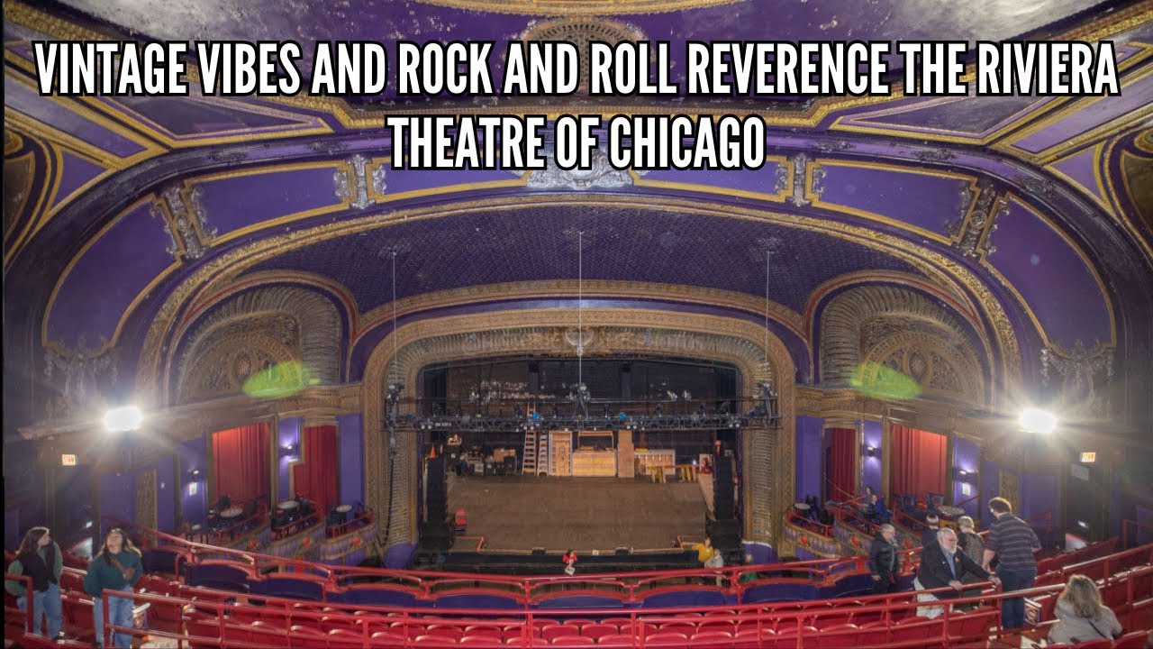 Vintage Vibes and Rock and Roll Reverence The Riviera Theatre of ...
