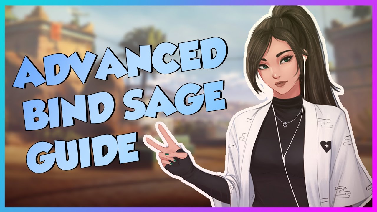 ULTIMATE VALORANT BATTLE SAGE BIND DEFENSE GUIDE - ADVANCED WALLS AND ...