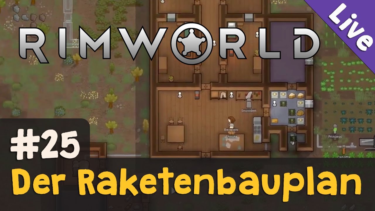 #25: Der Raketenbauplan Let's Play RimWorld (Livestream-Aufzeichnung ...