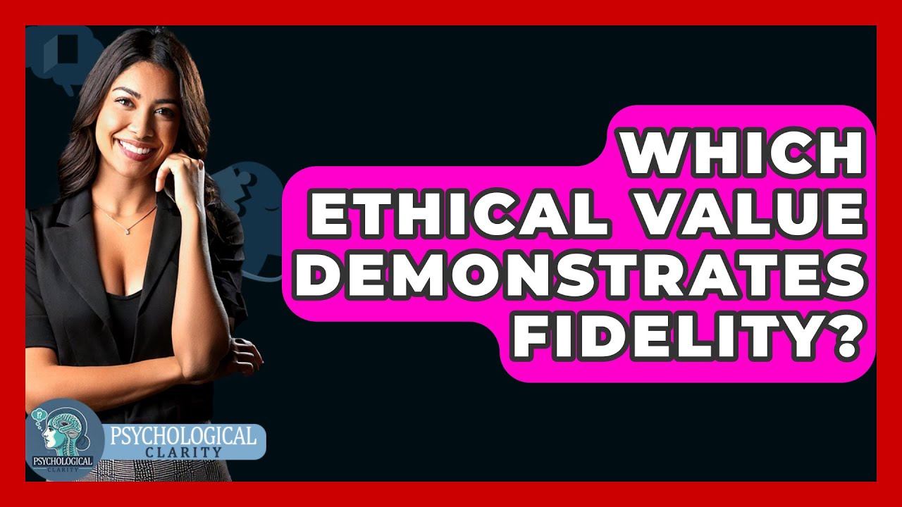 Which Ethical Value Demonstrates Fidelity? - Philosophy Beyond - YouTube