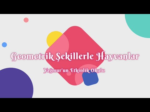 Geometrik Şekillerle Hayvanlar | Sanat Etkinlikleri | Okul Öncesi Etkinlikler | Etkinlik Okulu