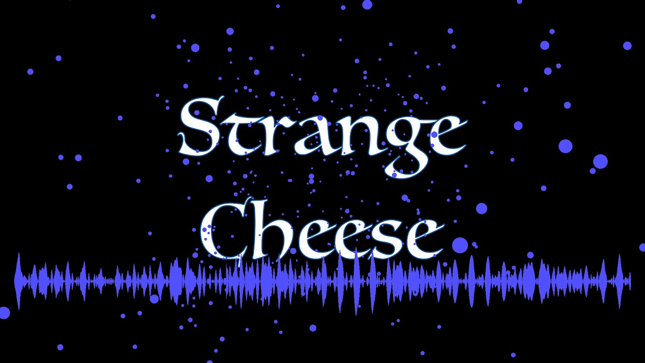 Strange Cheese (original) - YouTube