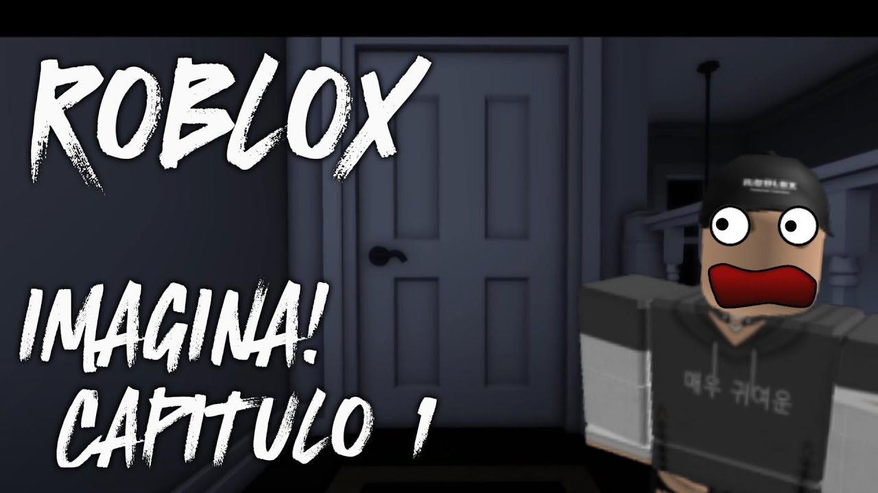 JUGANDO ROBLOX (IMAGINA O IMAGINE) CAPITULO 1! NO OS LO PERDAIS! - YouTube