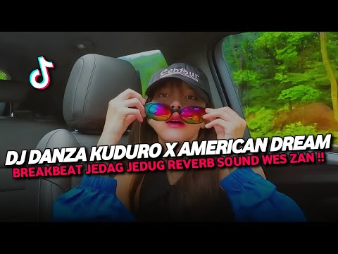 DJ BREAKBEAT DANZA KUDURO X AMERICAN DREAM JEDAG JEDUG REVERB SOUND WES ZAN  DJ VIRAL TIKTOK 2025!