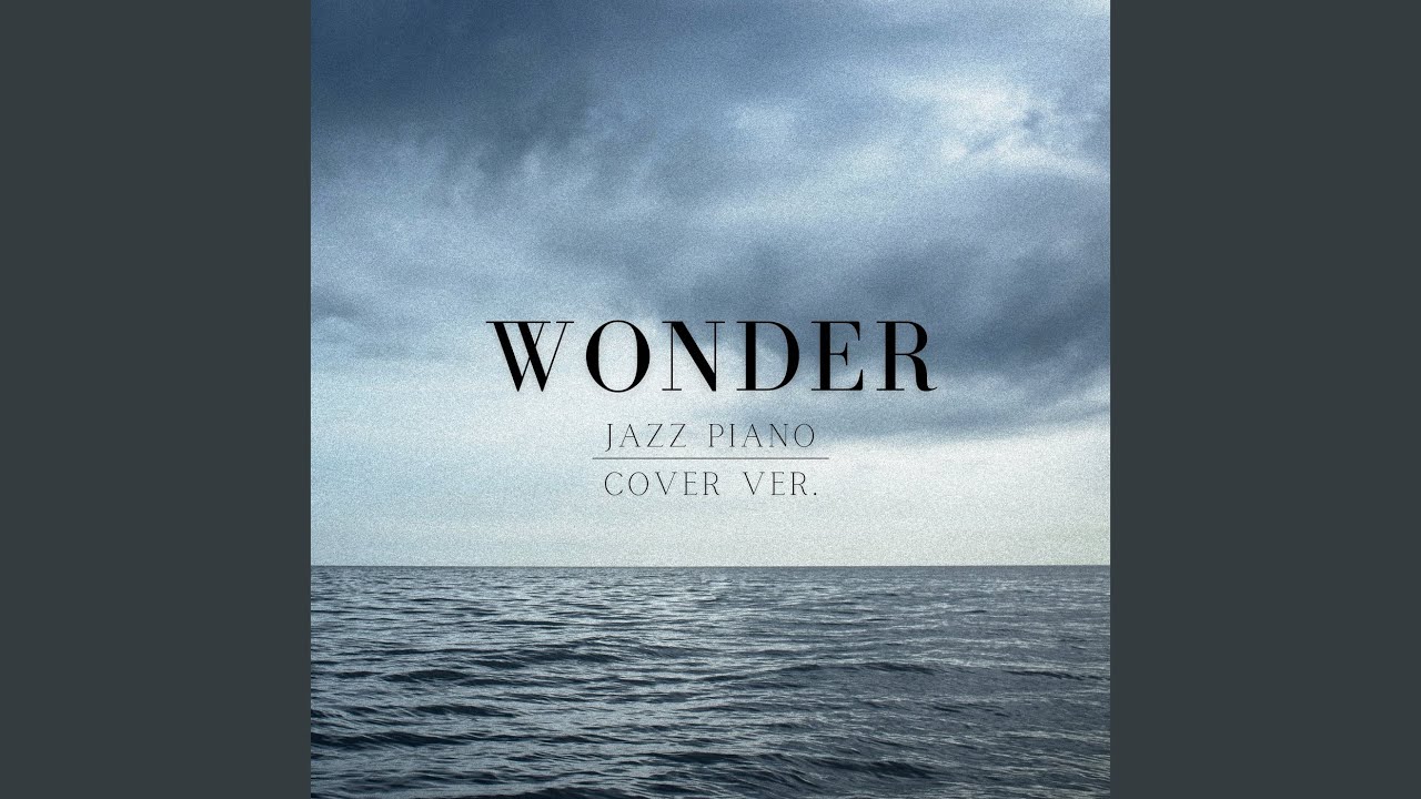 Wonder (Jazz Piano Cover ver.) - YouTube