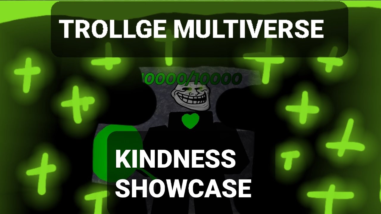 KINDNESS (SHOWCASE)(TROLLGE MULTIVERSE) - YouTube
