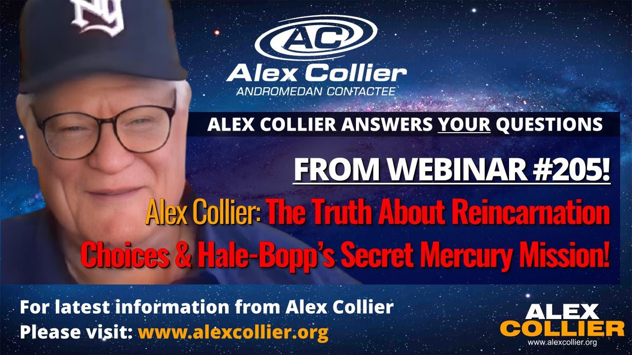 Alex Collier: The Truth About Reincarnation Choices & Hale-Bopp’s ...