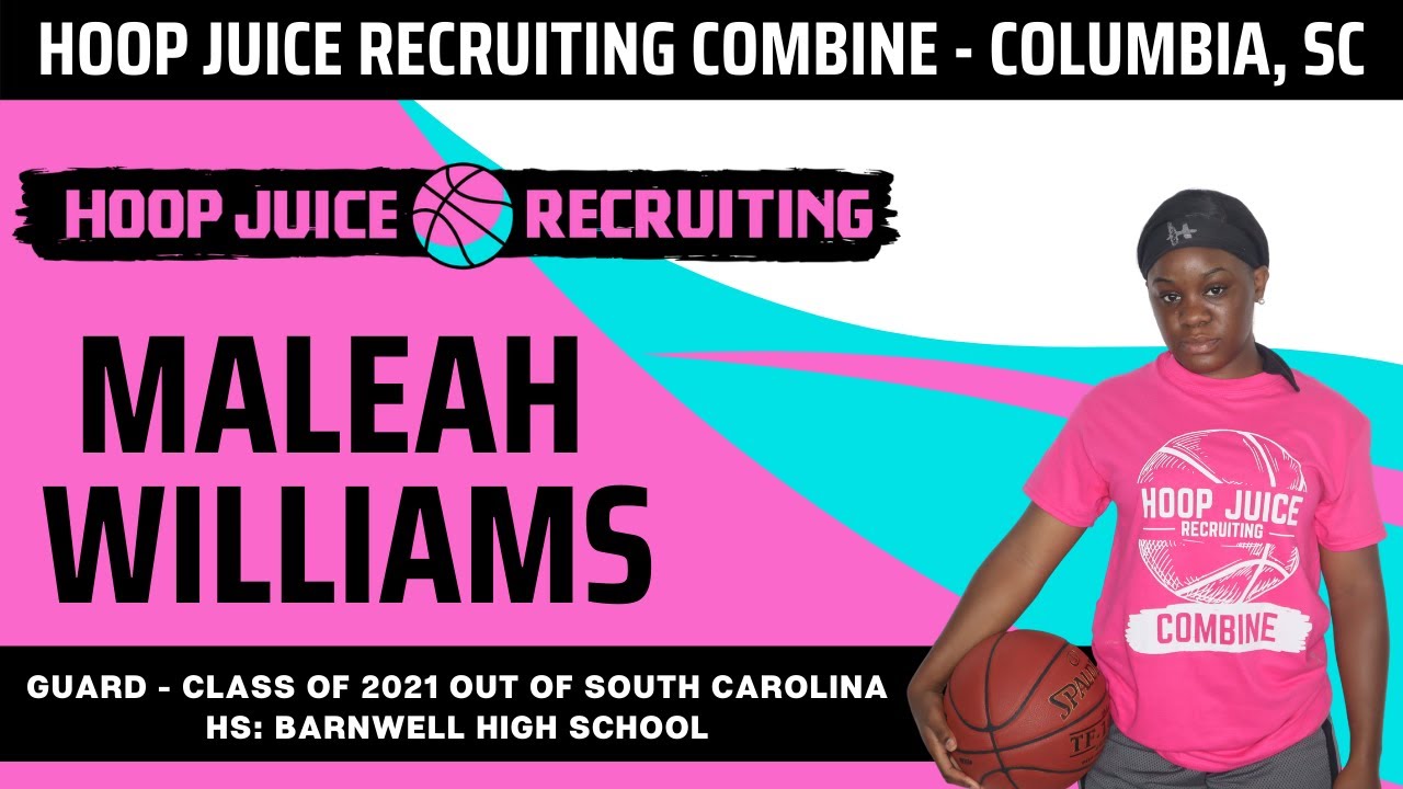 Maleah Williams - (Class of 2021) - Hoop Juice Recruiting Combine ...