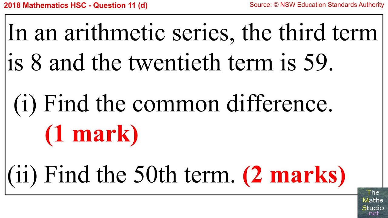2018 Maths 2u HSC Q11d Find Common Difference 50th Term Of Arithmetic 2018-maths-2u-hsc-q11d-find-common-difference-50th-term-of-arithmetic