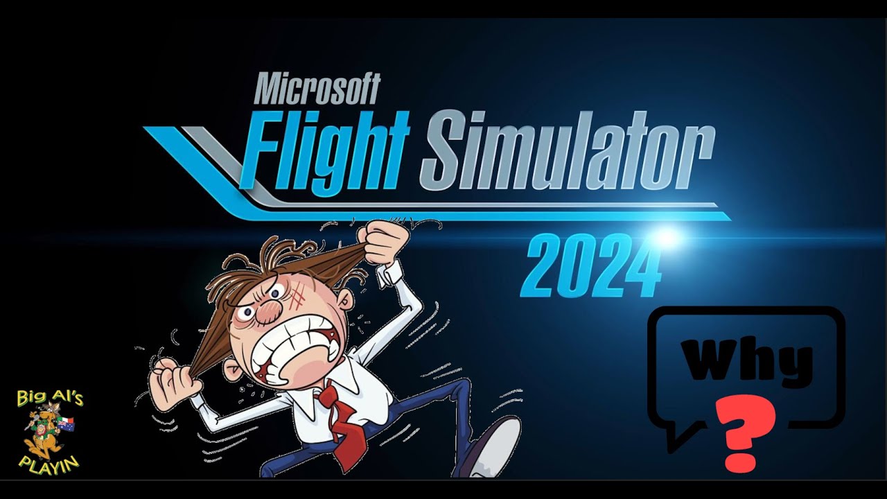MICROSOFT FLIGHT SIMULATOR - ASOBO - WHY WHY WHY - Fix for MSFS 2020 ...