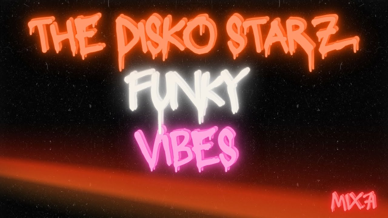 The Disko Starz - Funky Vibes (Vinyl Mix 71) - YouTube