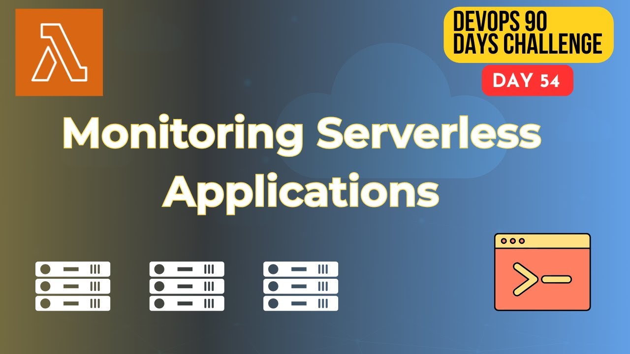 90 Days DevOps Challenge | Day 54 | Monitoring Serverless Applications - YouTube
