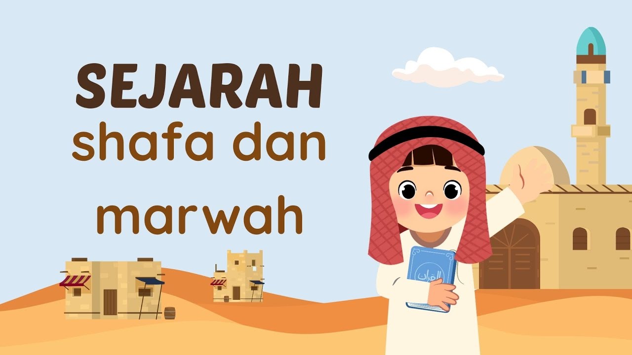 Sejarah Shafa & Marwah | Kisah Perjuangan Siti Hajar - YouTube