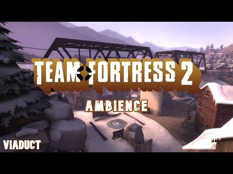 Viaduct - Team Fortress 2 ambience