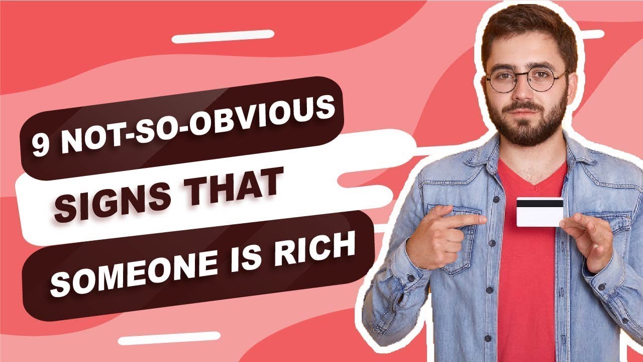 9 Not so obvious signs that someone is Rich - YouTube