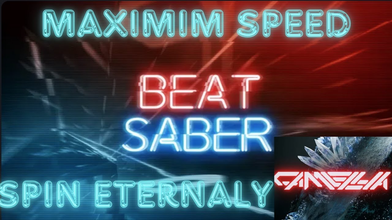 BEAT SABER // SPIN ETERNALY BUT ON MAXIMUM SPEED!!! - YouTube