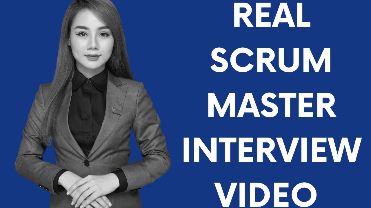 Scrum Master Real Interview | Real Life Interview Example for Scrum ...