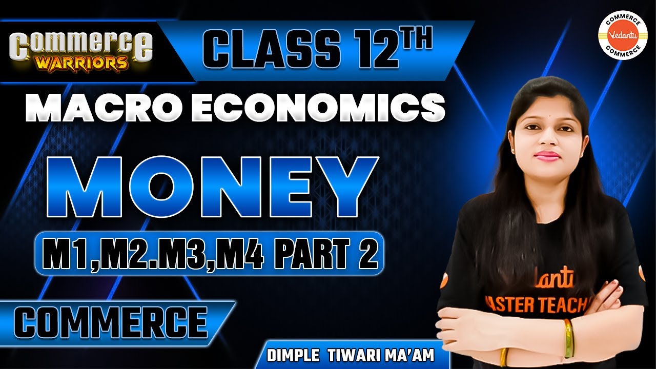 Money Part 2 - M1, M2, M3, M4 | Class 12 Macroeconomics | CBSE 2025 ...