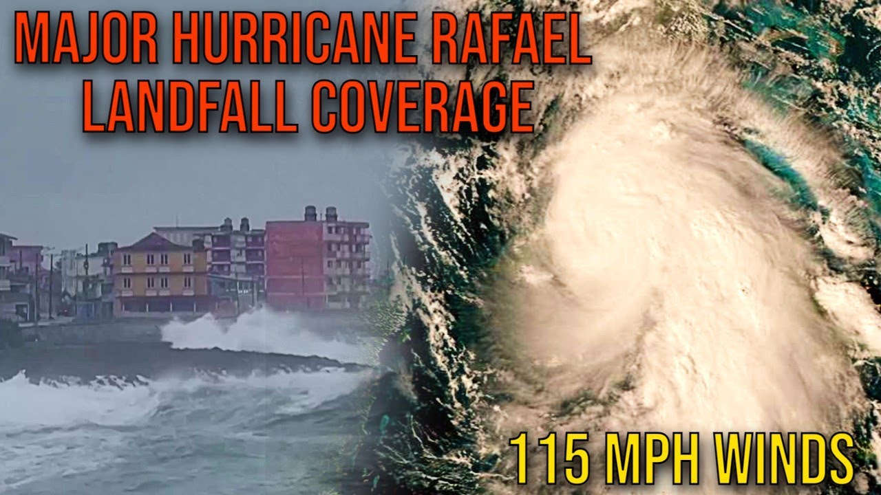 LIVE: Major Hurricane RAFAEL Cuba Landfall Coverage | 115 mph Winds And ...