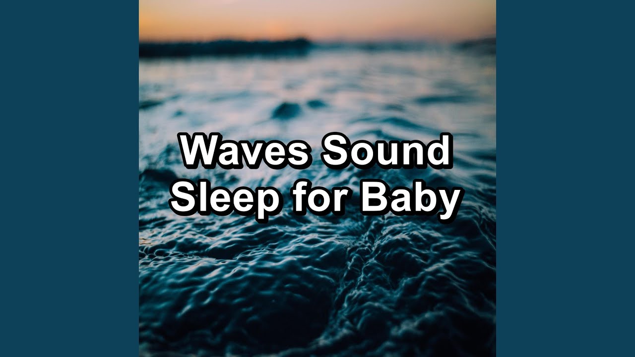 Soothing Wave Sounds For Pure Relaxation For Babies to Sleep - YouTube