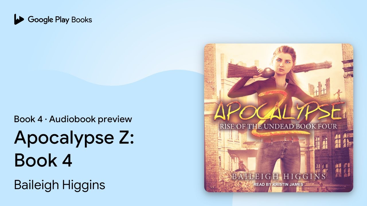 Apocalypse Z: Book 4 Book 4 by Baileigh Higgins · Audiobook preview ...