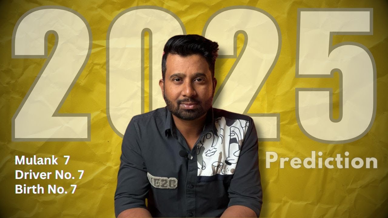 Predictions of 2025 for Mulank 7 / Driver No. 7 / Birth No. 7 - YouTube