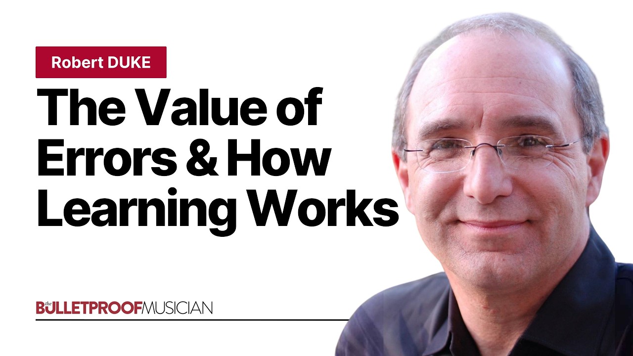 Robert Duke: On the Value of Errors and How Learning Really Works - YouTube