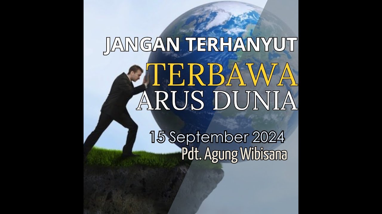 [Kebaktian Umum 1] Jangan terhanyut terbawa arus dunia - YouTube