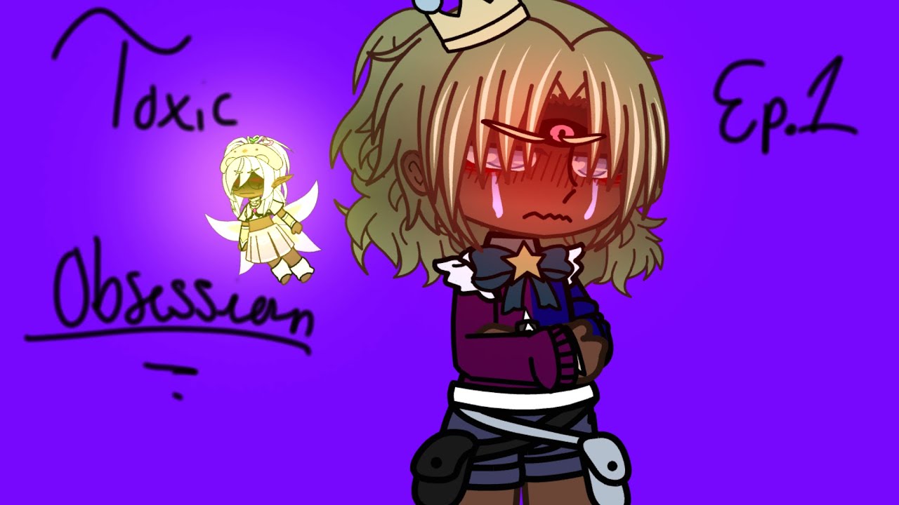 Toxic Obsession ‘Ep.1’ ( original characters) - YouTube